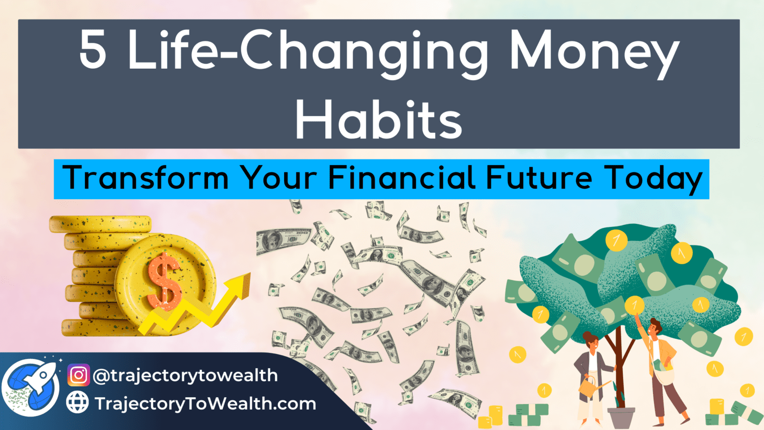 5 Life-Changing Money Habits To Transform Your Financial Future