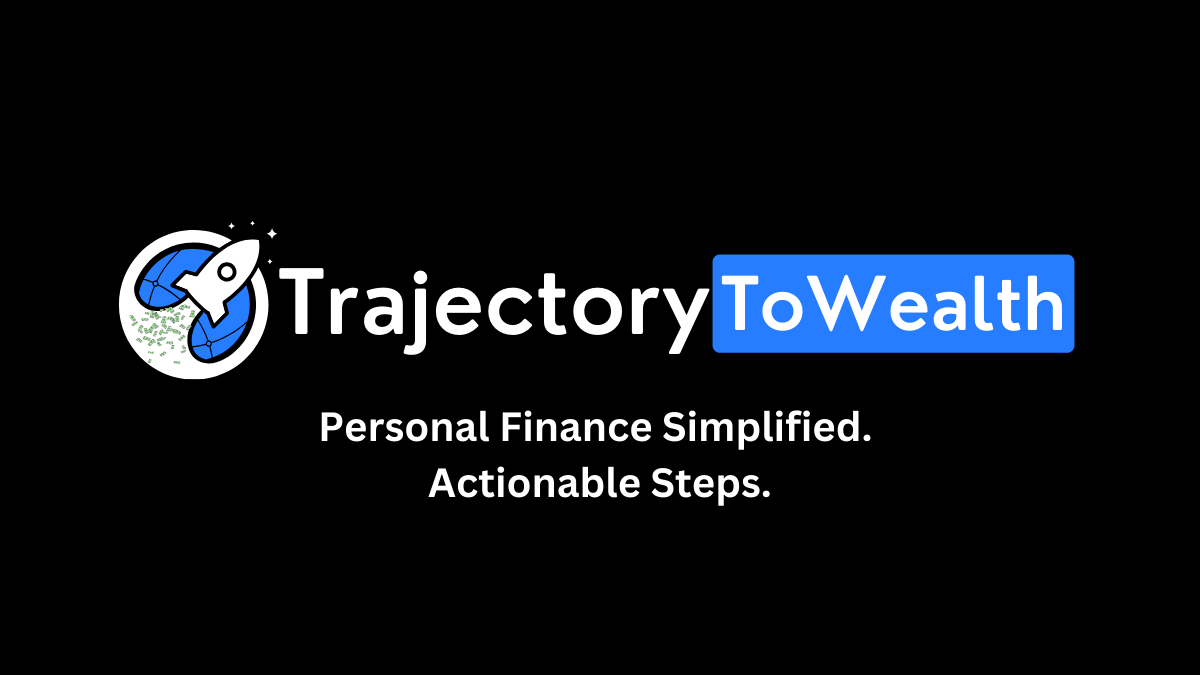Trajectory To Wealth - Personal Finance Tips